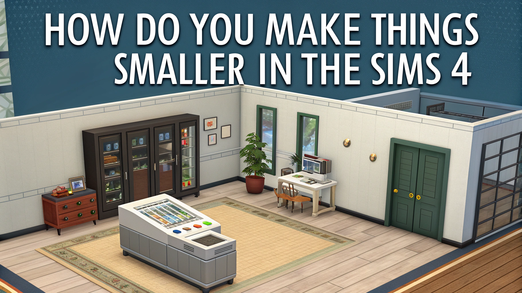 How to Make Things Smaller in Sims 4 ⇒ Try These Cheats Now